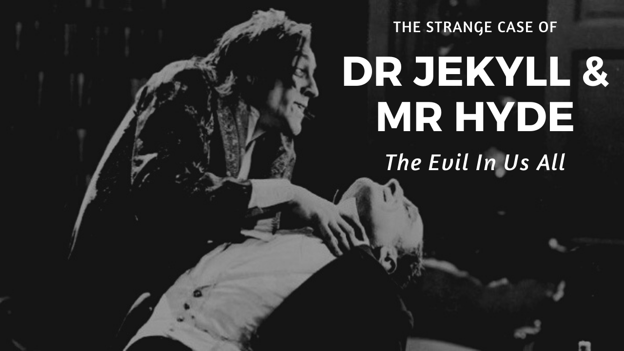 Dr Jekyll and Mr Hyde: The Evil In Us All (VIDEO) - Benjamin McEvoy